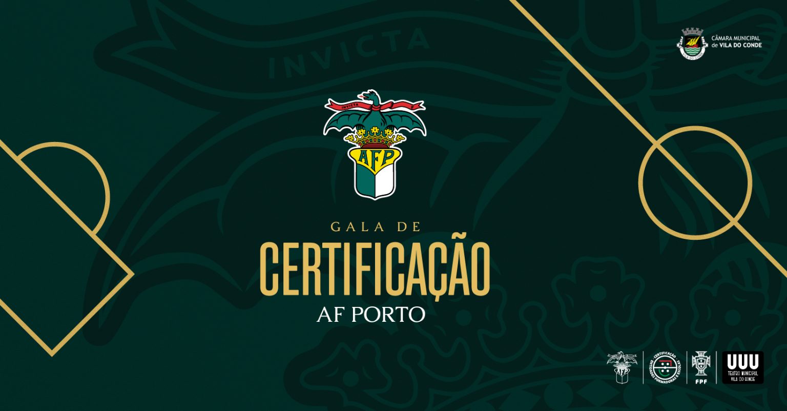 AF Porto celebra Gala da Certificação em Vila do Conde com recorde de ...